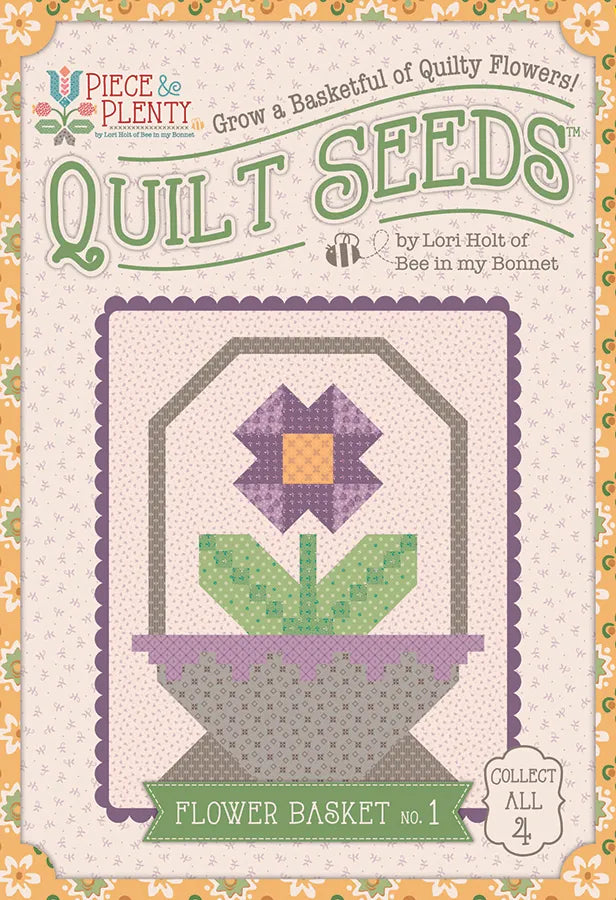 Piece and Plenty Quilt Seeds - Flower Basket No 1 Quilt Pattern ...